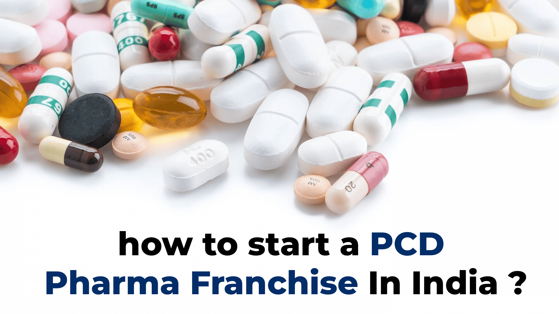 how to start a PCD Pharma Franchise In India